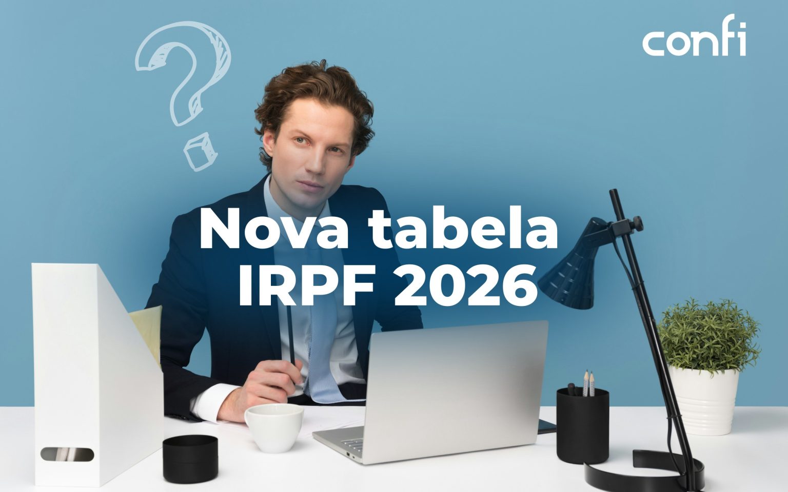 Nova tabela do IRPF 2026: o que vai mudar e como se preparar